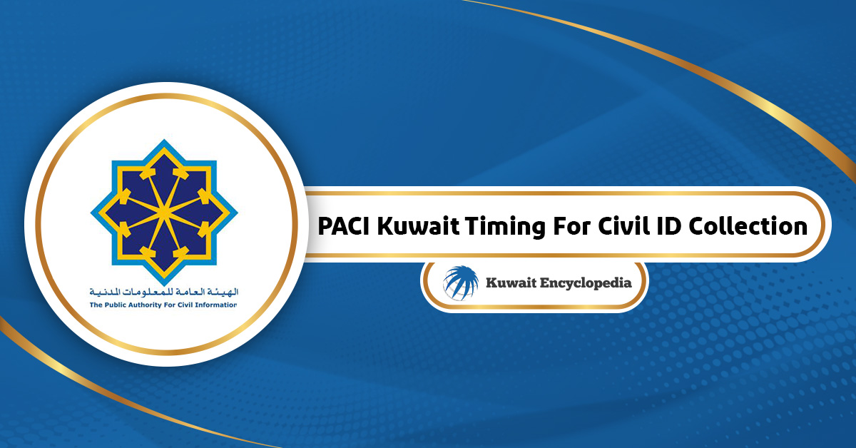 PACI Kuwait Timing For Civil ID Collection