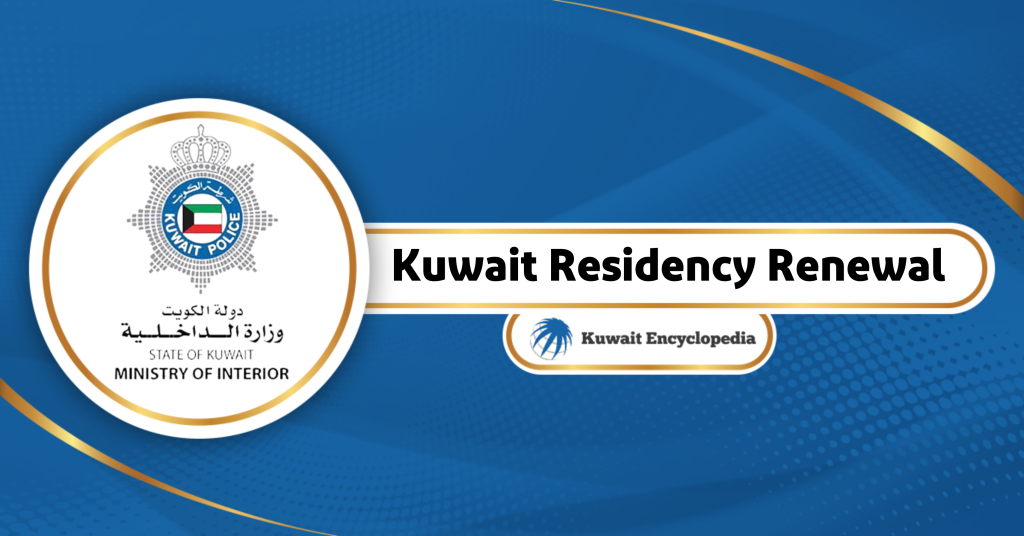 Kuwait Residency Renewal: A Comprehensive Guide