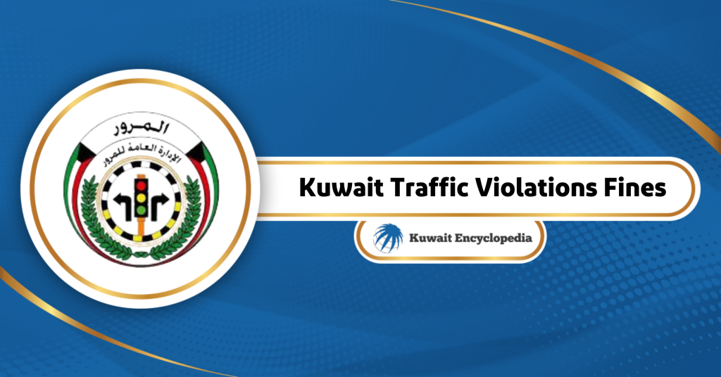 Kuwait Traffic Violations and Penalties Fines List 2026