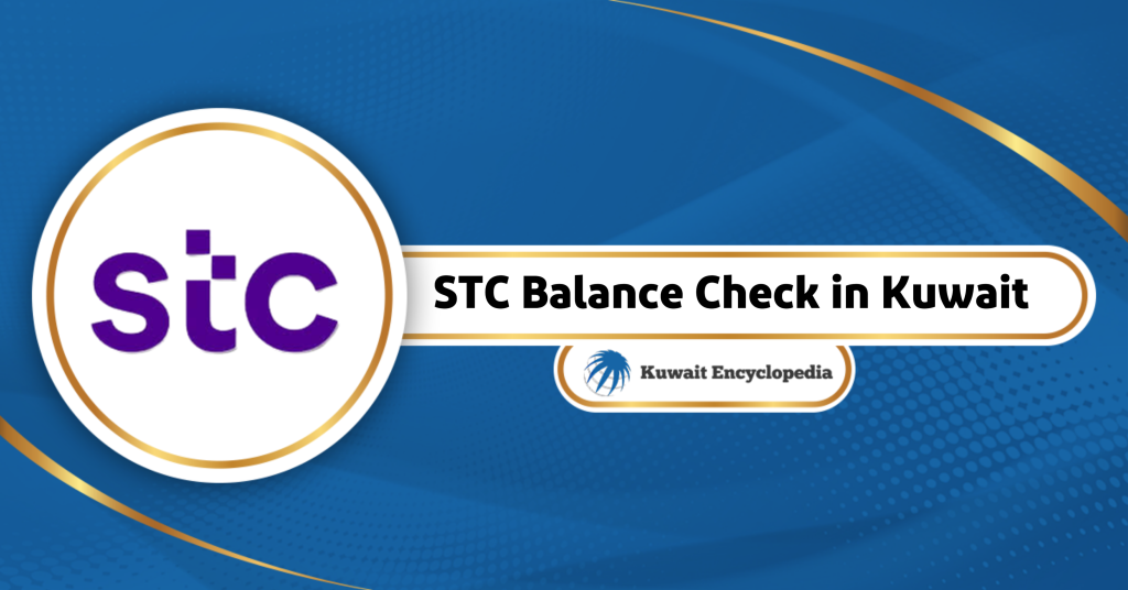 How to Check STC Balance in Kuwait? A Step-by-Step Guide