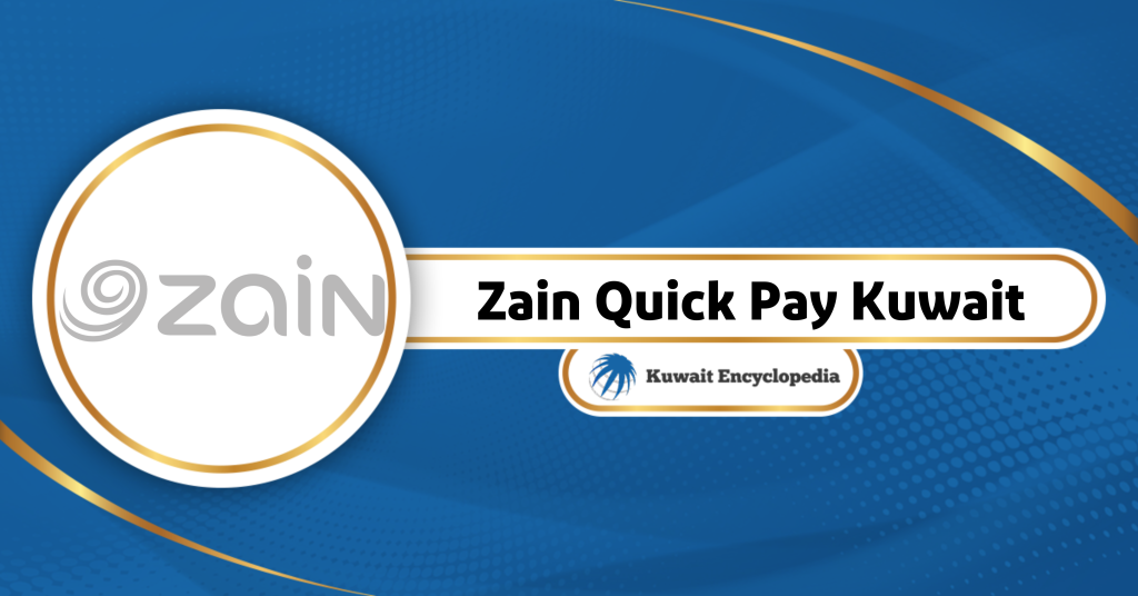 Zain Quick Pay Kuwait 2026: A Step-by-Step Guide
