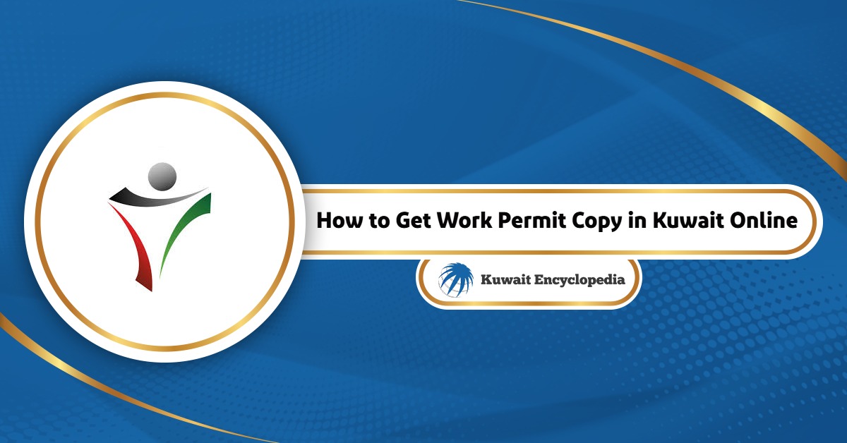 How to Get Work Permit Copy in Kuwait Online?